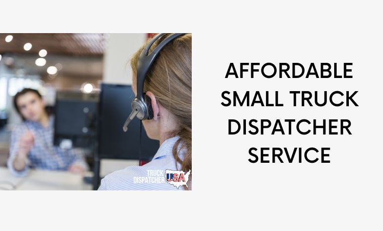 Affordable Small Truck Dispatcher Service | truckdispatcherusa